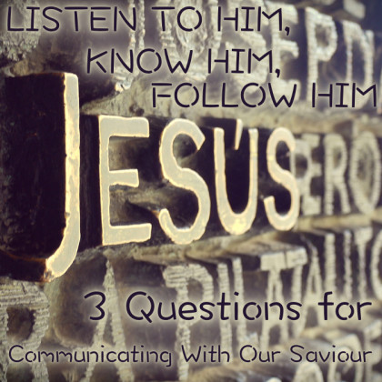 LISTEN TO HIM, KNOW HIM, FOLLOW HIM - LEAD BIBLICALLY