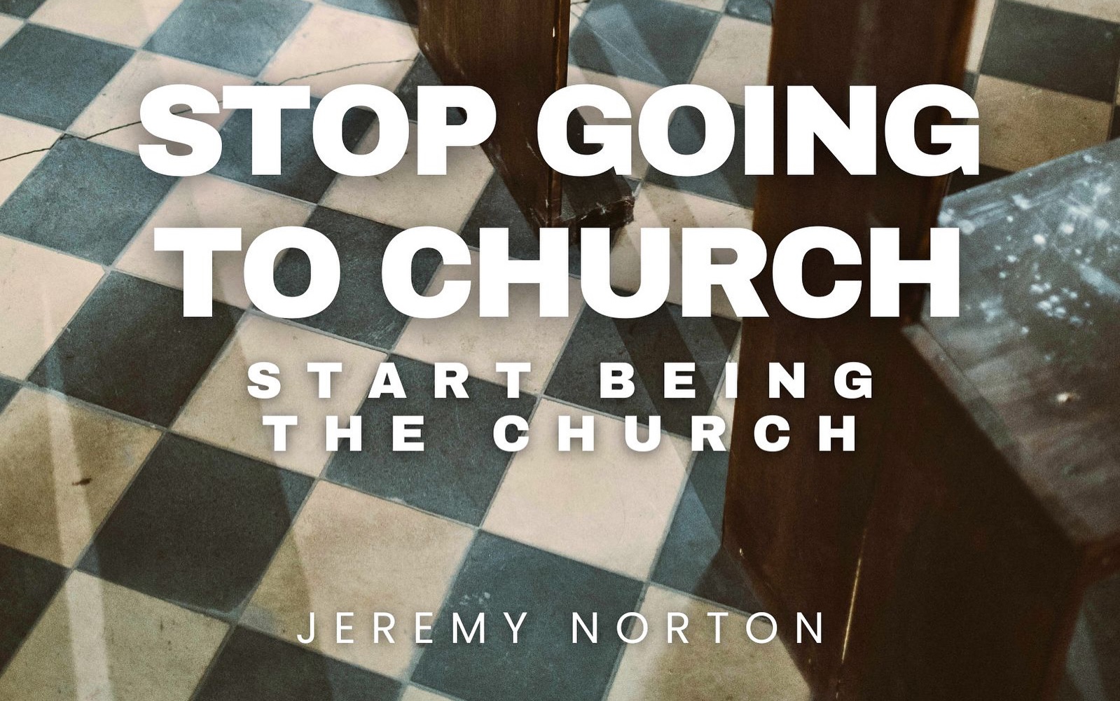 Stop Going to Church is Now Available on Kindle - LEAD BIBLICALLY